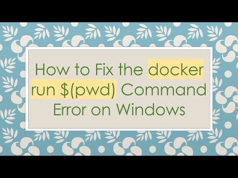 How to Fix the docker run $(pwd) Command Error on Windows