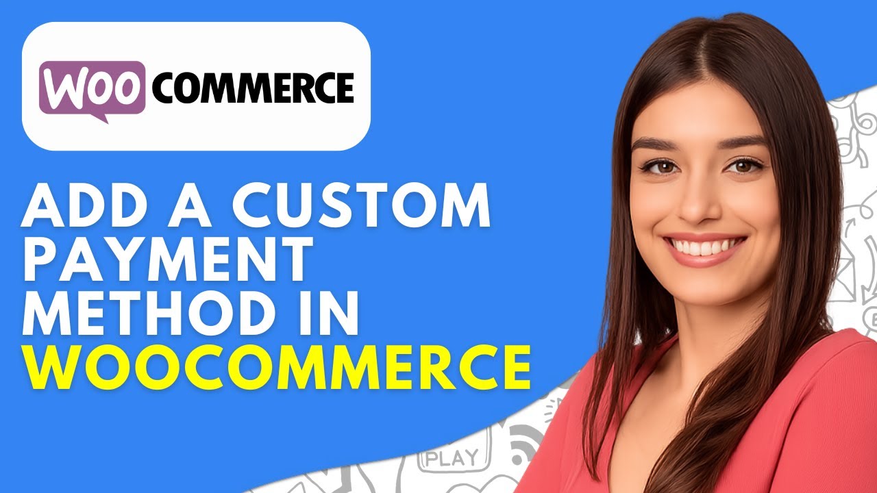 How to Add a Custom Payment Method in WooCommerce (2026) – Step-by-Step Guide