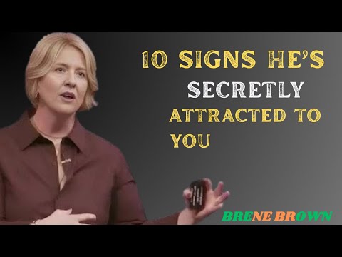 10 Signs He’s Secretly Attracted to You | Brené Brown Reveals the Truth