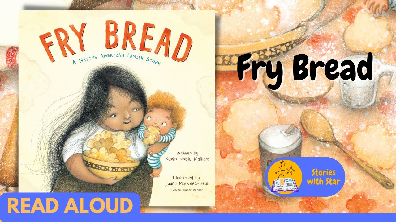 Read Aloud: Fry Bread: A Native American Family Story by Kevin Noble Maillard | Stories with Star