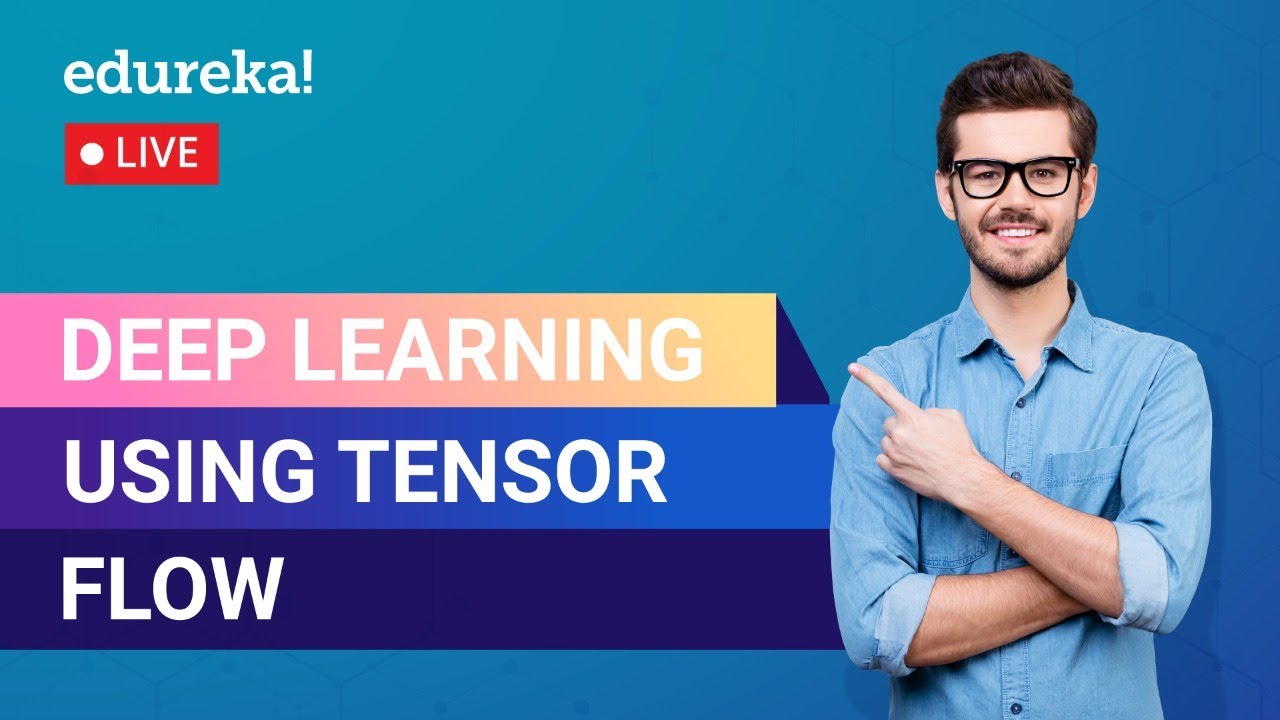 Deep learning Using TensorFlow In Python | Tensorflow Tutorial | AI-ML Training | Edureka | Live - 3