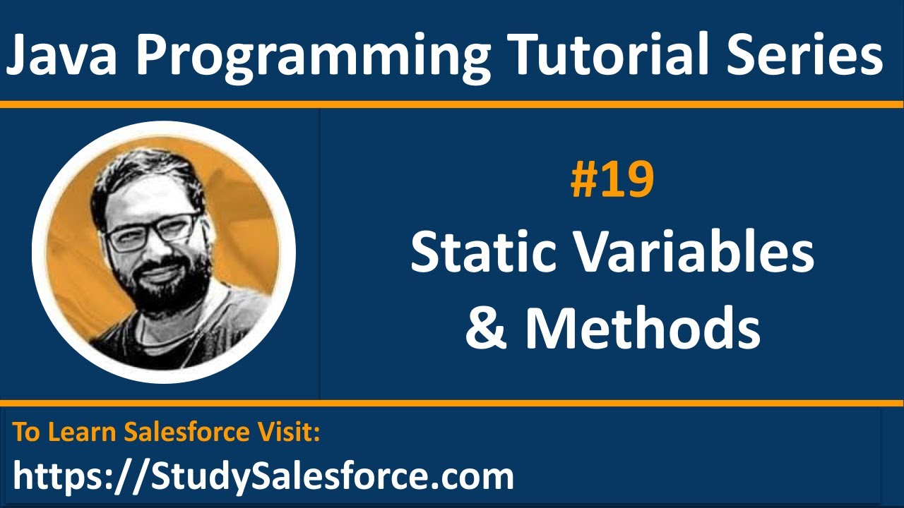 19 Java Static Variables and Methods | Learn Java by Sanjay Gupta