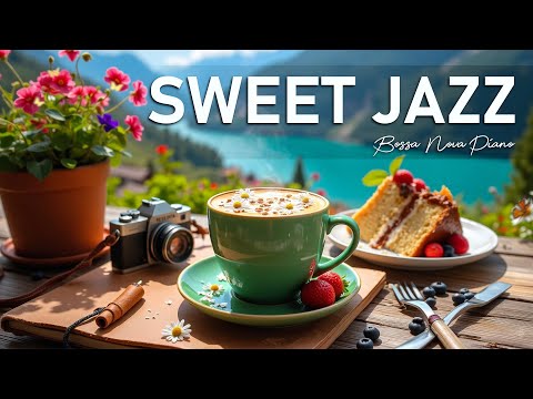Sweet Jazz Coffee ☕ Elegant Piano Jazz & Happy Bossa Nova Music for Stress Relief