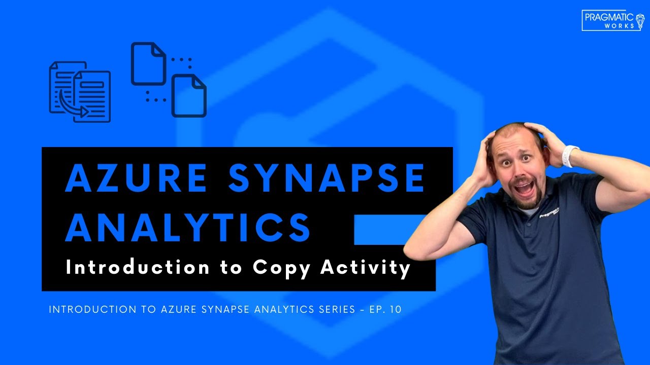 Azure Synapse Analytics: Introduction to Copy Activity Azure Synapse Analytics: Introduction to Copy Activity