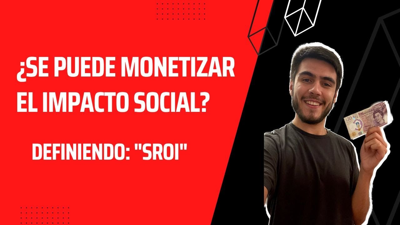 ¿Qué es el SROI? Definiendo el Retorno Social de la Inversión