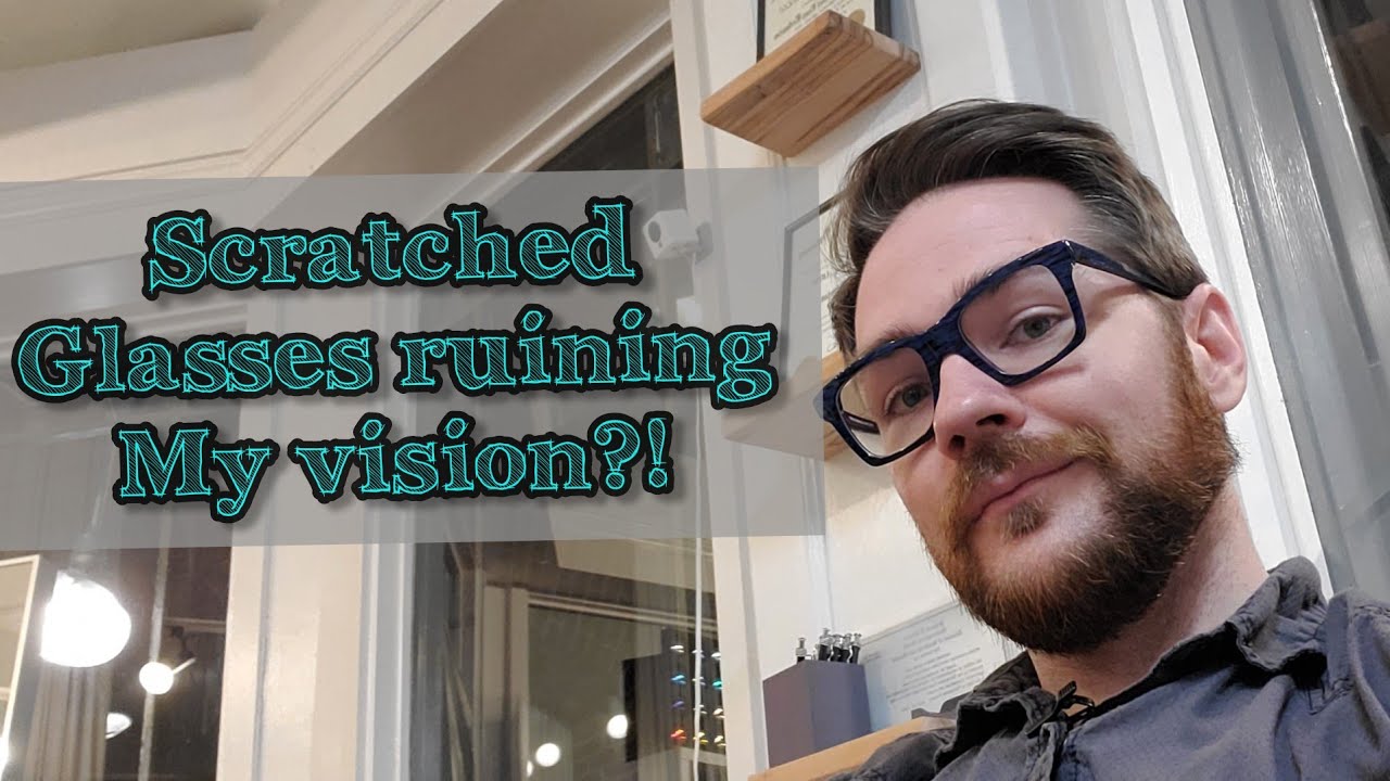 Scratched Glasses, Can I Still Wear Them? There's a Scratch On My Lens