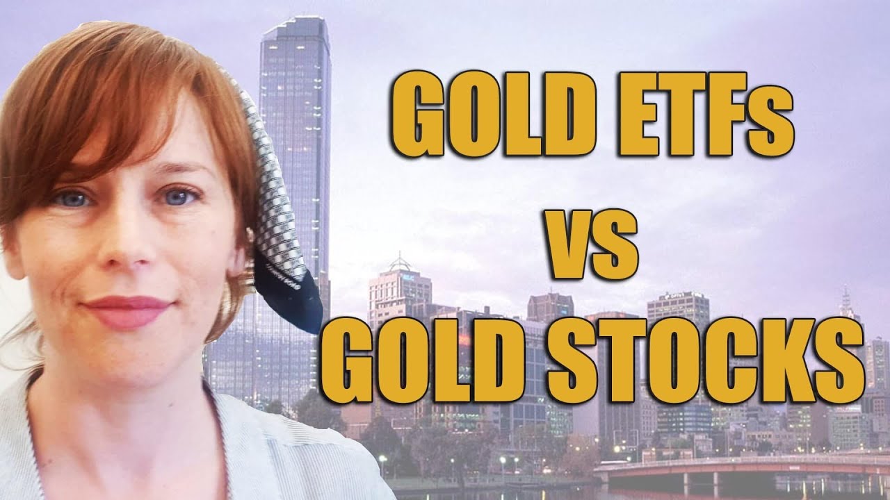 Gold ETFs vs Gold Stocks: Which is a better investment?
