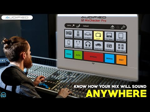 AUDIFIED MixChecker Pro - THE DEFINITIVE GUIDE