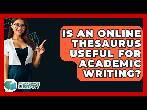 Is An Online Thesaurus Useful For Academic Writing? - The Language Library