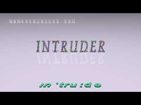 intruder - pronunciation + Examples in sentences and phrases