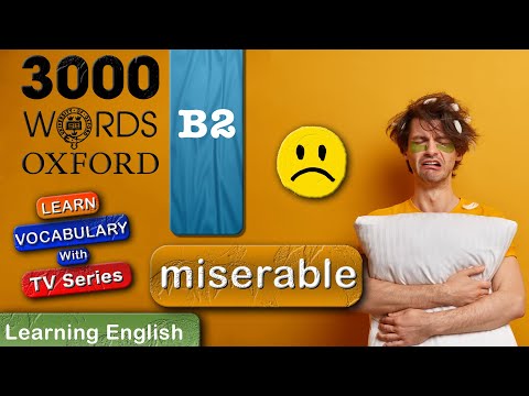 Learn English with TV Series : miserable ( pronunciation, meaning, examples ) With TV Series