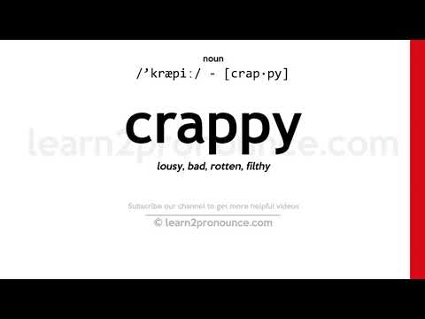Pronunciation of Crappy | Definition of Crappy