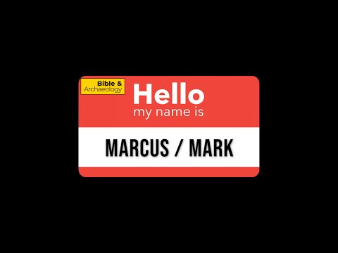 Hello, My Name Is: MARCUS/MARK | Bible & Archaeology