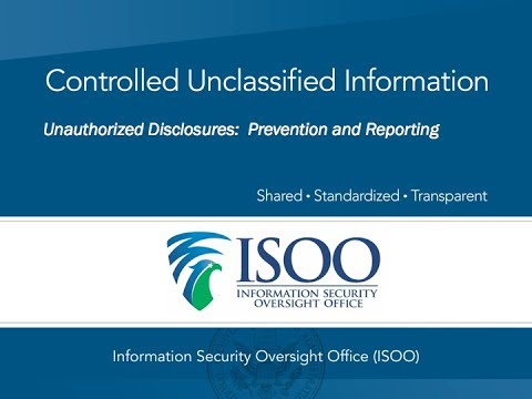 Controlled Unclassified Information: Unauthorized Disclosure: Prevention and Reporting