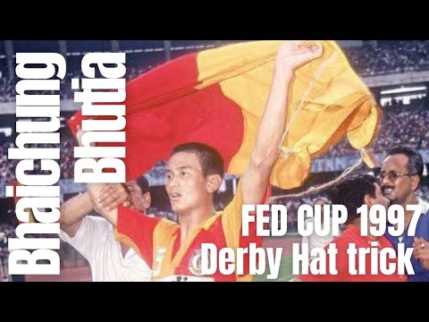 Bhaichung Bhutia - First hattrick in Kolkata Derby - East Bengal Vs Mohunbagan - Federation Cup 1997