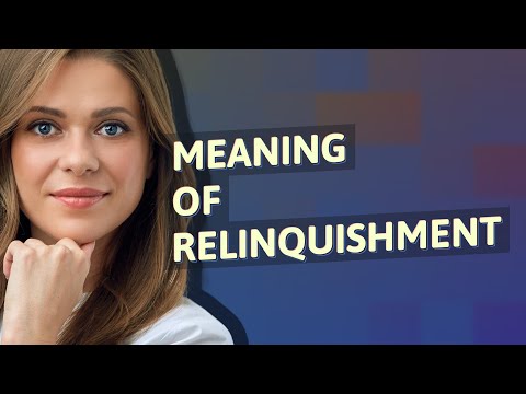 Relinquishment | meaning of Relinquishment