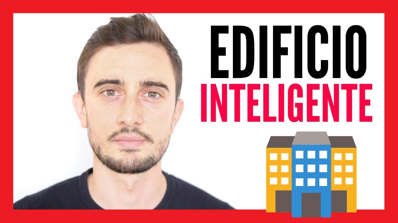 🏢  SMART BUILDING: ¿Qué interés tiene un EDIFICIO INTELIGENTE con inmótica y domótica?