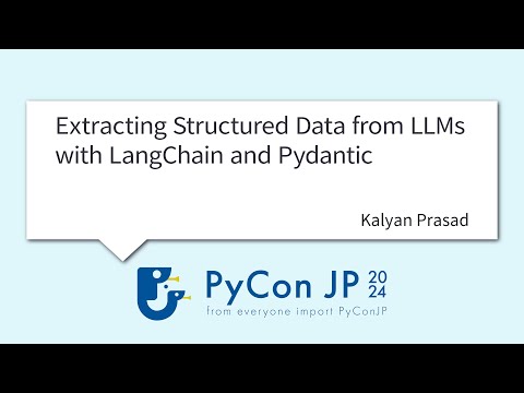 [PyCon JP 2024] Extracting Structured Data from LLMs with LangChain and Pydant... by Kalyan Prasad