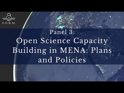 F.O.R.M. 2022 - Panel 3: Open Science Capacity Building in MENA: Plans and Policies