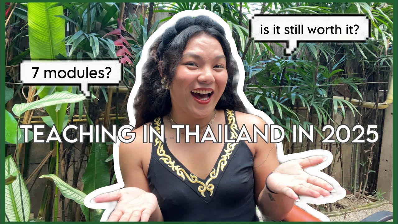 TEACHING IN THAILAND IN 2025 || Is it still worth it? Everything You Need to Know!