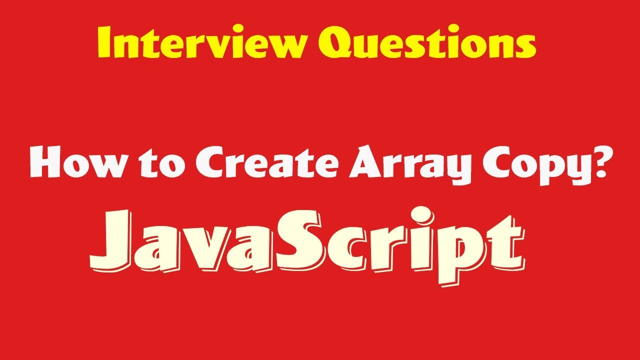 How to copy an Array ? | JavaScript Interview Question