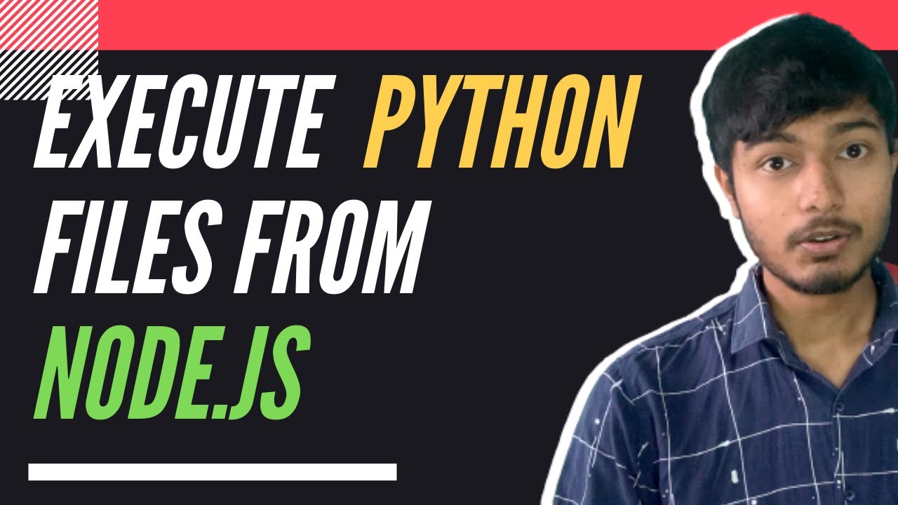 EXECUTE PYTHON FILE FROM NODE JS | EASY STEPS 2021