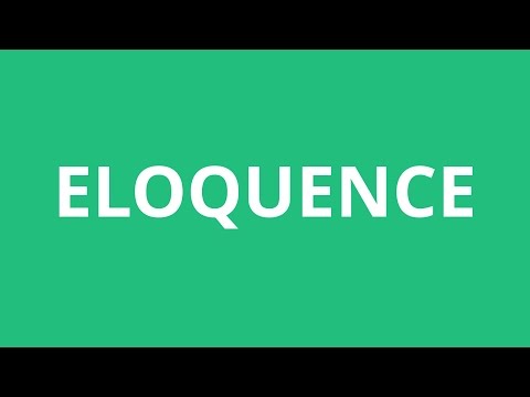 How To Pronounce Eloquence - Pronunciation Academy