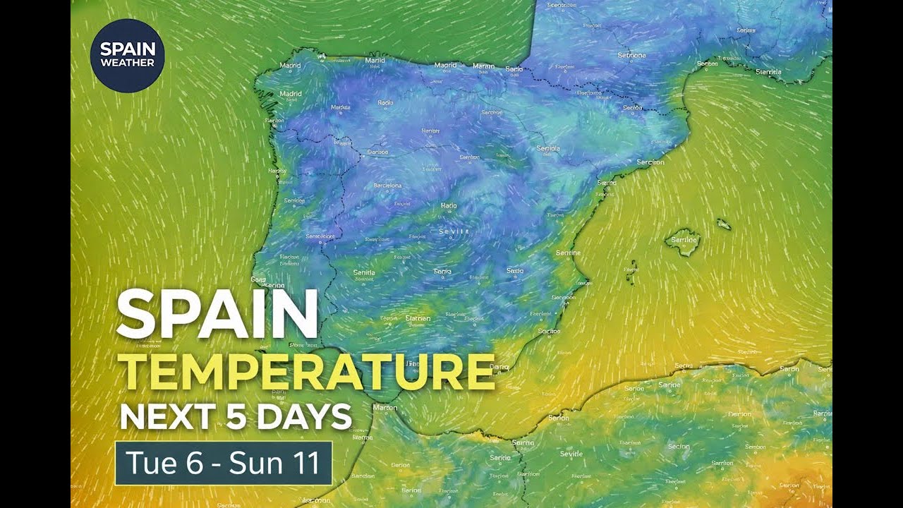 Spain Weather Forecast | Next 5 Days (Tue 6 – Sun 11)
