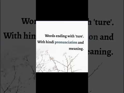 words ending with 'ture'.with hindi pronunciation and meaning.
