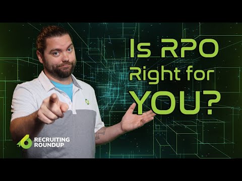 Is RPO Right for YOU? | Recruiting Roundup
