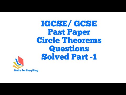 IGCSE/GCSE PAST PAPER QUESTIONS -CIRCLE THEOREMS PART -1 MATHS FOR EVERYTHING.