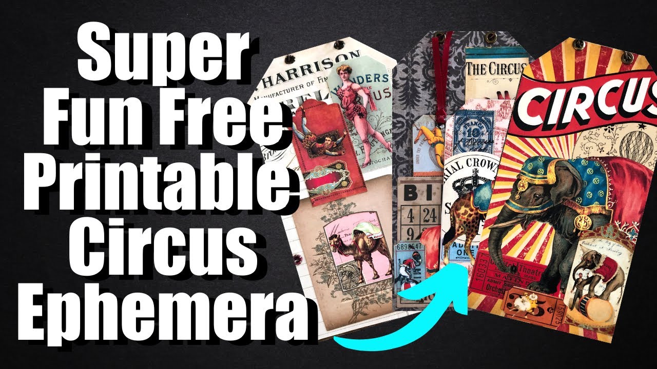 How To Use Free Printable Circus Ephemera Sheets