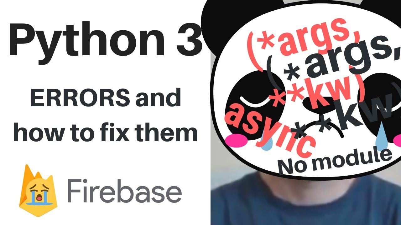 Python 3: How to fix your Firebase errors