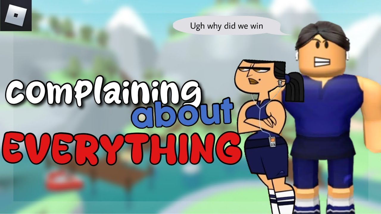 Only COMPLAINING in Total Roblox Drama.. 