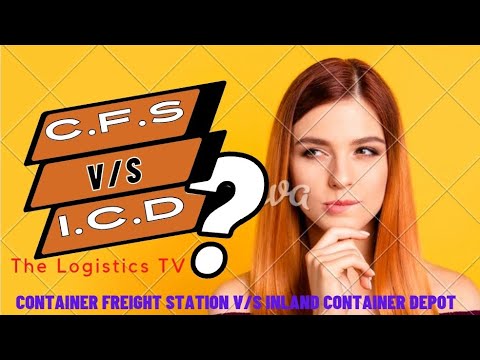 CFS v/s ICD [Container Freight Station V/S Inland Container Depot #terminal #transport #logistics