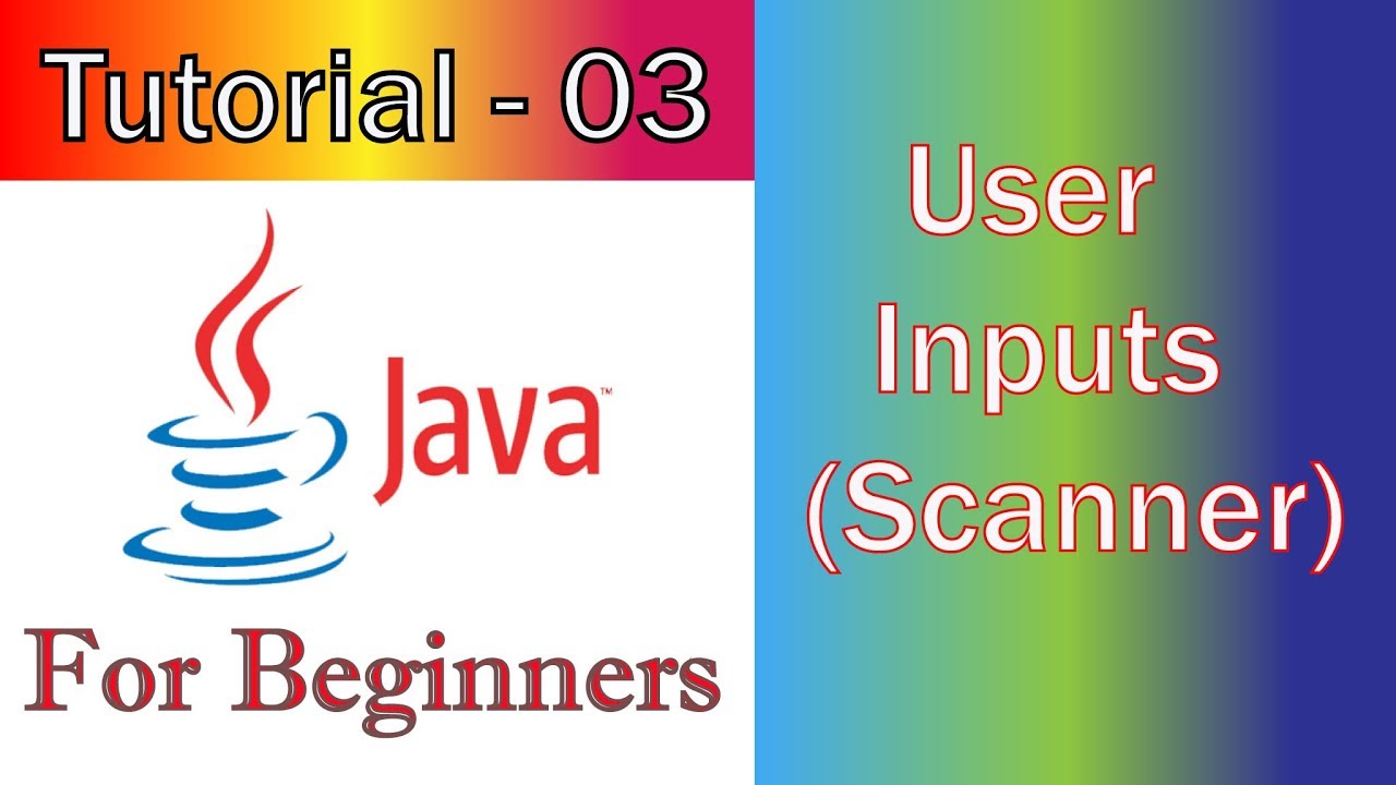 Java Tutorial -3 (JavaFX / GUI)     User Inputs Scanner