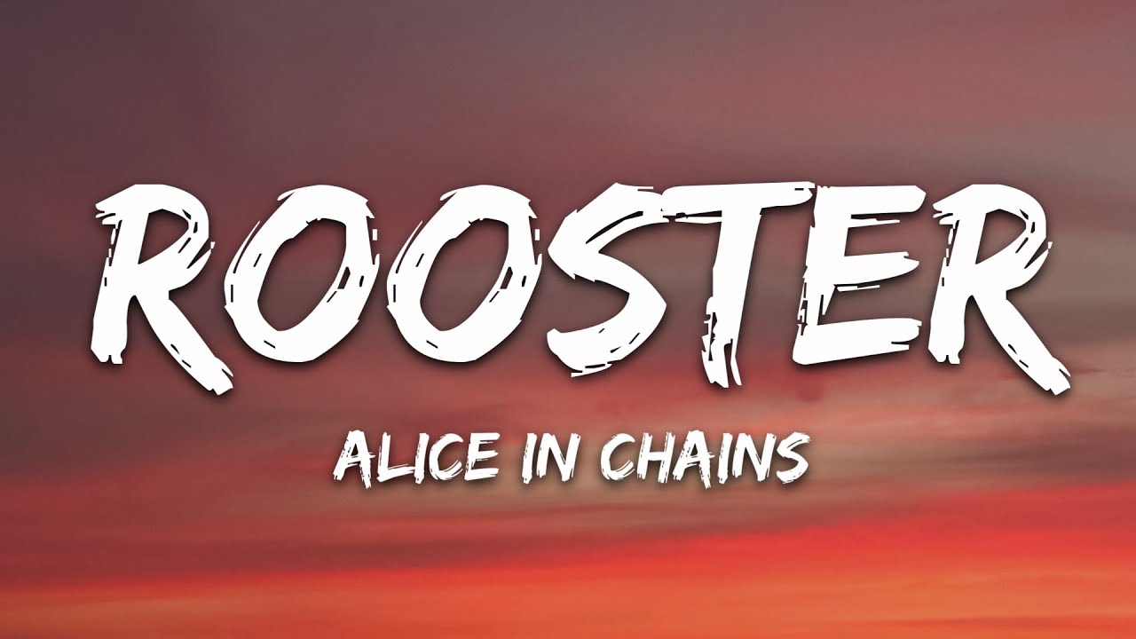 Alice In Chains - Rooster (Lyrics)