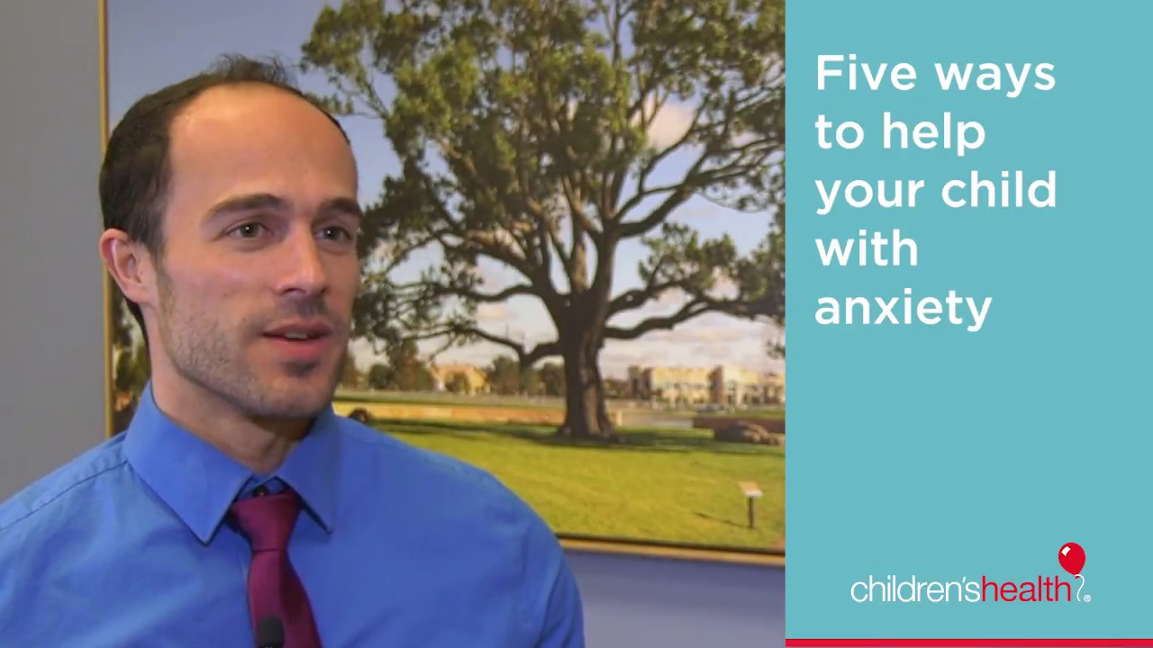 Five Ways to Help Your Child With Anxiety