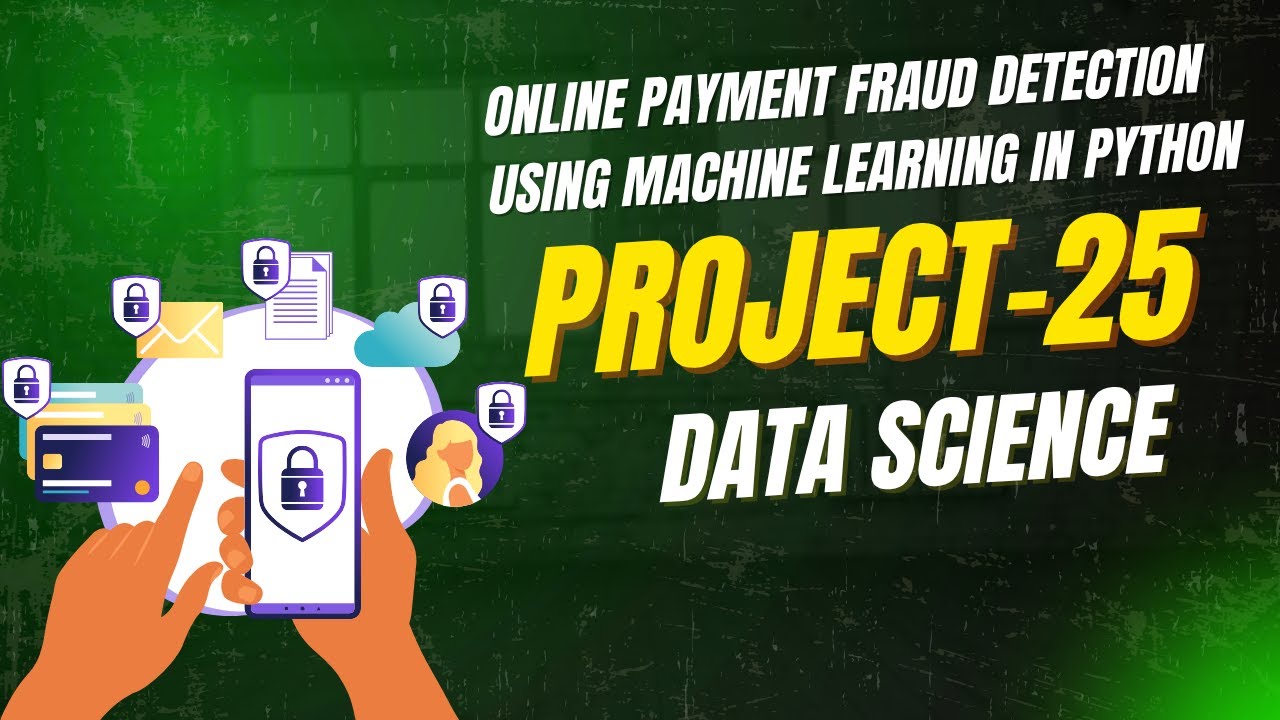 Online Payment Fraud Detection using Machine Learning in Python\\TechAlpha Anju \\project-25