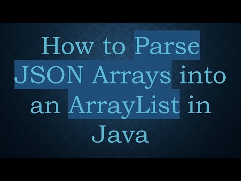 How to Parse JSON Arrays into an ArrayList in Java