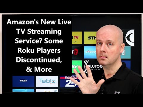 CCT - Amazon's New Live TV Streaming Service? Some Roku Players Discontinued, & More