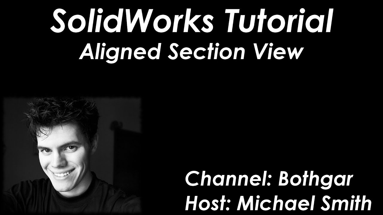 SolidWorks Tutorial: Aligned Section View
