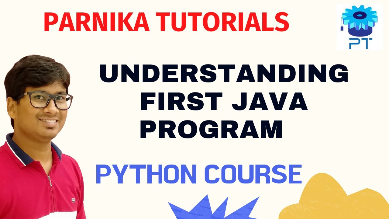 Understanding First java program | Hello World | Java Tutorial for Beginners 2023| Parnika Tutorials