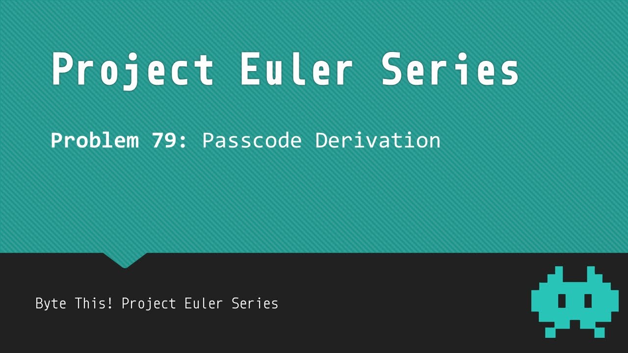 #79: Passcode Derivation - Project Euler