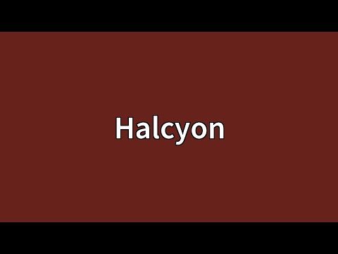 Halcyon Meaning