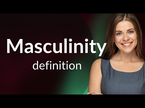 Masculinity | meaning of MASCULINITY
