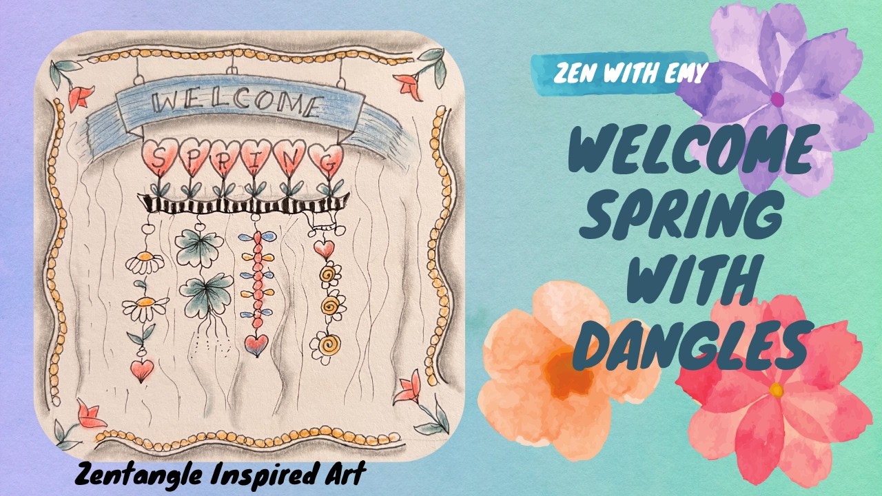 Welcome Spring 2026 with Whimsical Dangles 🌼 Easy Zentangle® Inspired Drawing for Everyone!
