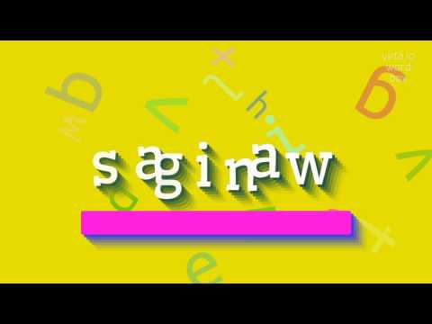 How to say "saginaw"! (High Quality Voices)