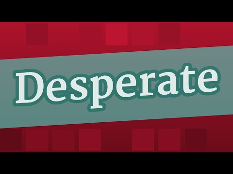 DESPERATE pronunciation • How to pronounce DESPERATE