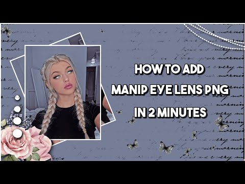 HOW TO ADD MANIP EYE LENS PNG IN 2 MINUTES | Velvet Helps